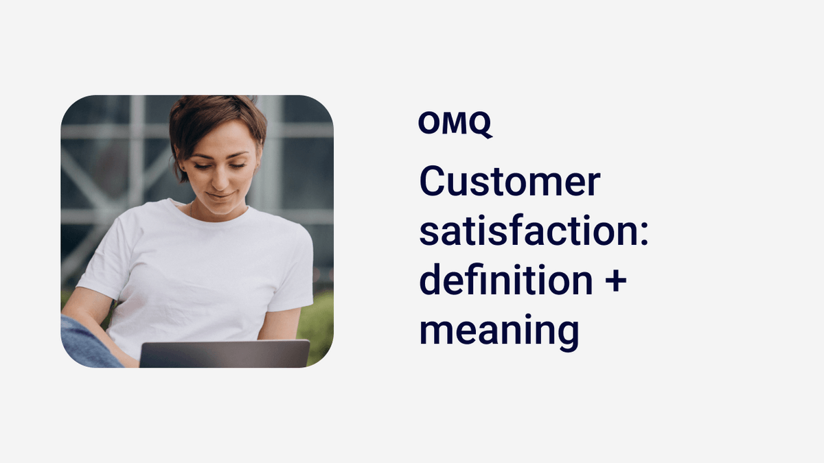 Customer Satisfaction: Definition + Meaning