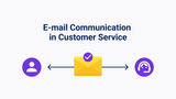 Tips for Great E-mail Communication in Customer Service